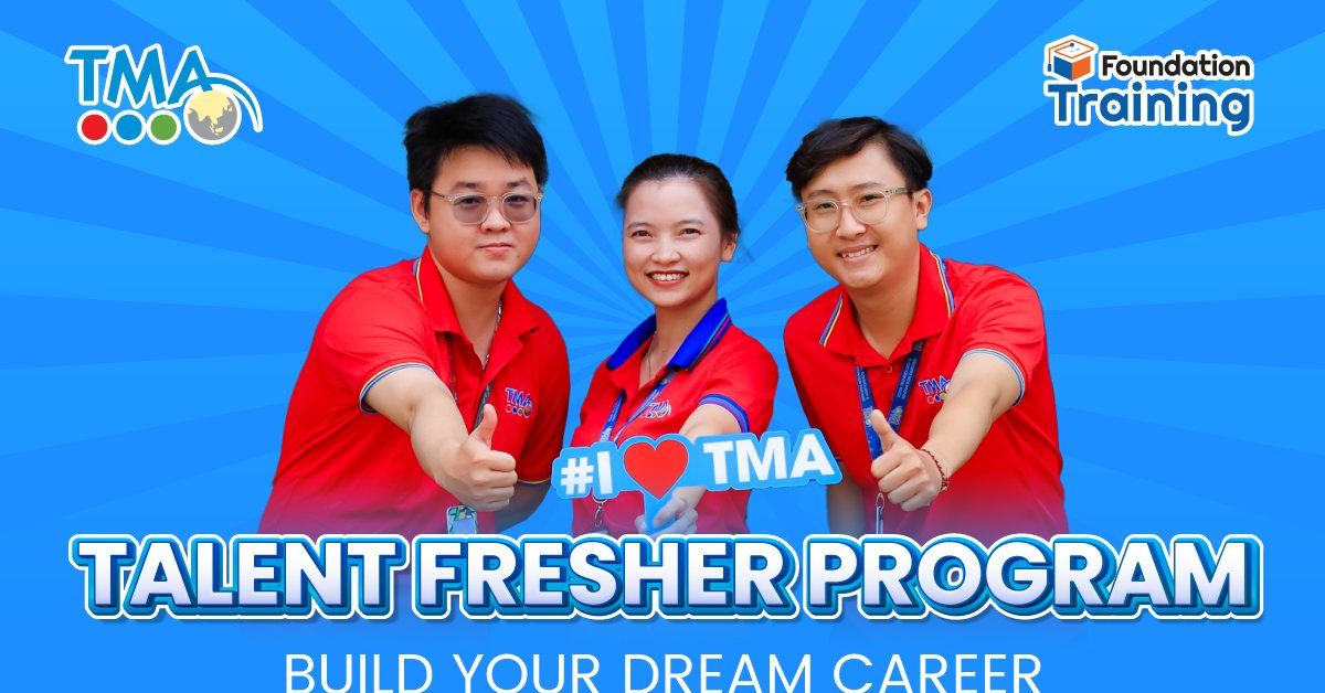Chương trình TMA Talent Fresher Program | QTSC
