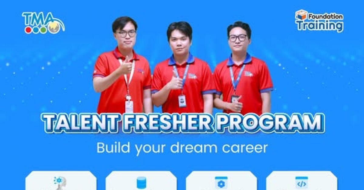 Chương trình Talent Fresher 2025 tại TMA | QTSC